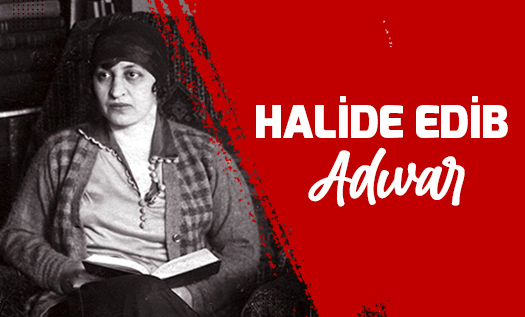 Halide Edip Adıvar Kimdir?Hayatı,Edebi Kişiliği,Eserleri - Bkmkitap